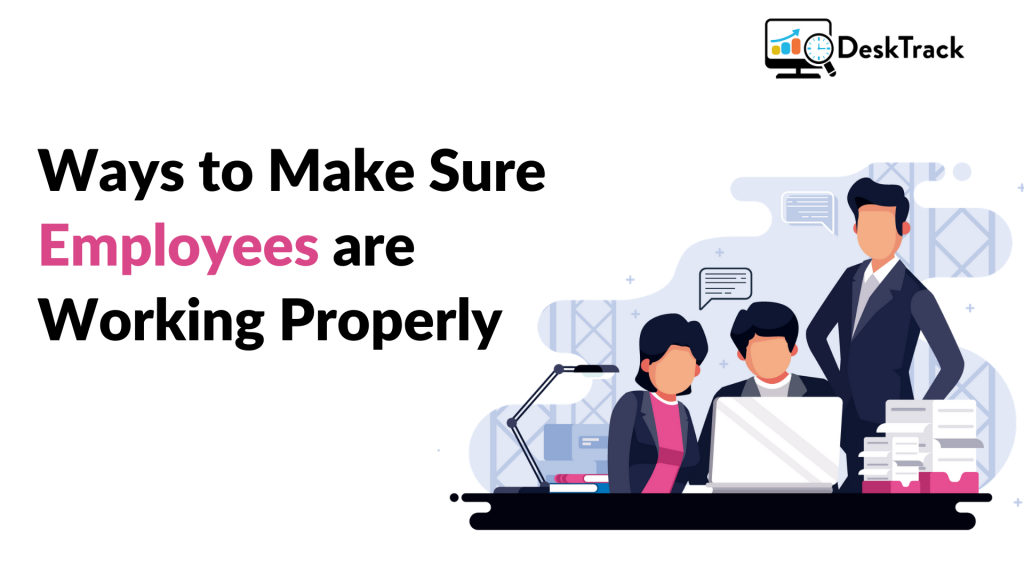 Methods to Ensure Proper Working of Employees in the Offices