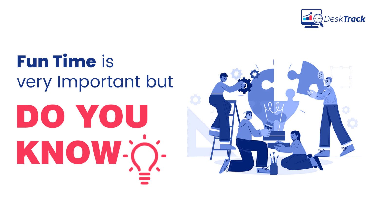 Having fun time at workplace is essential, but do you know why is that so?