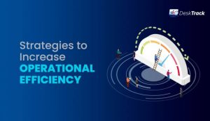 What Are The Strategies To Increase Operational Efficiency In 2023