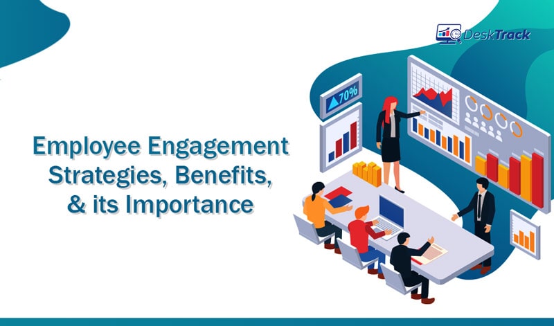Benefits of Employee Engagement Strategies and More