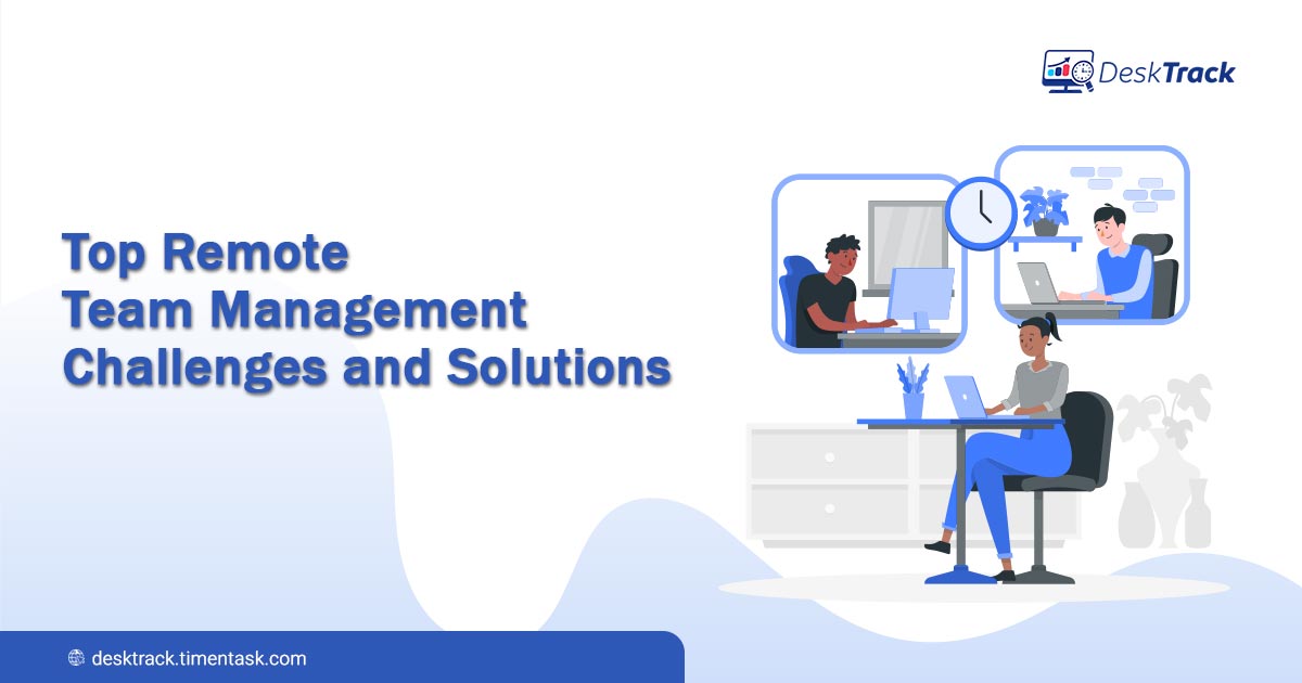 Leading Issues with Remote Team Management and Their Fixes