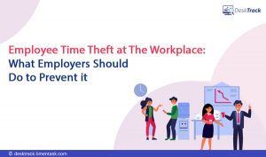 What Employers Do to Prevent it Employee Time Theft at Work