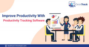 How to Use a Productivity Tracking Software to Elevate Business