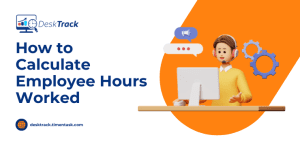How to Calculate Employee Hours Worked in 2025|DeskTrack